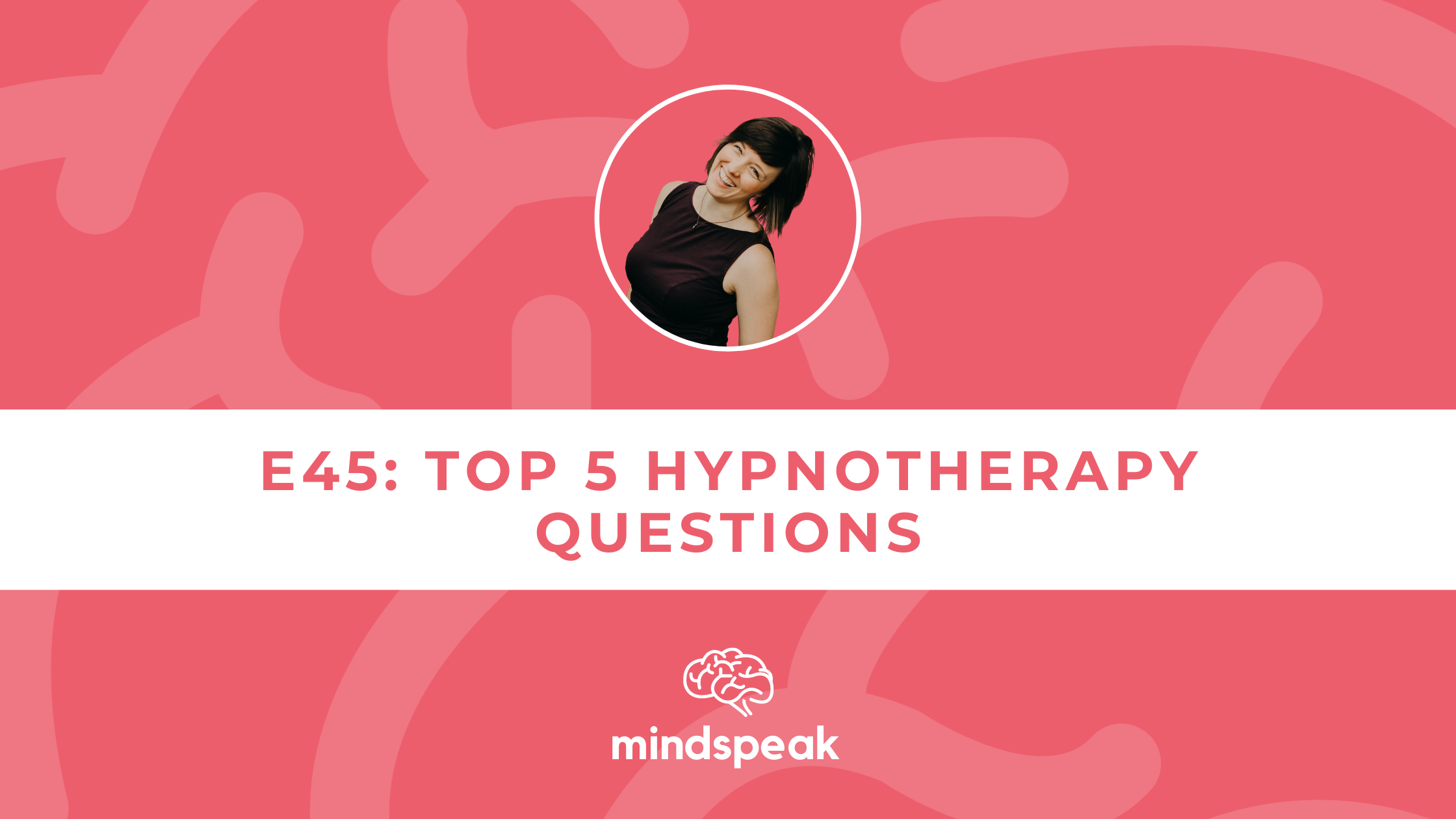 045: Hypnosis FAQs - The Top 5 Questions I'm Asked About RTT ...